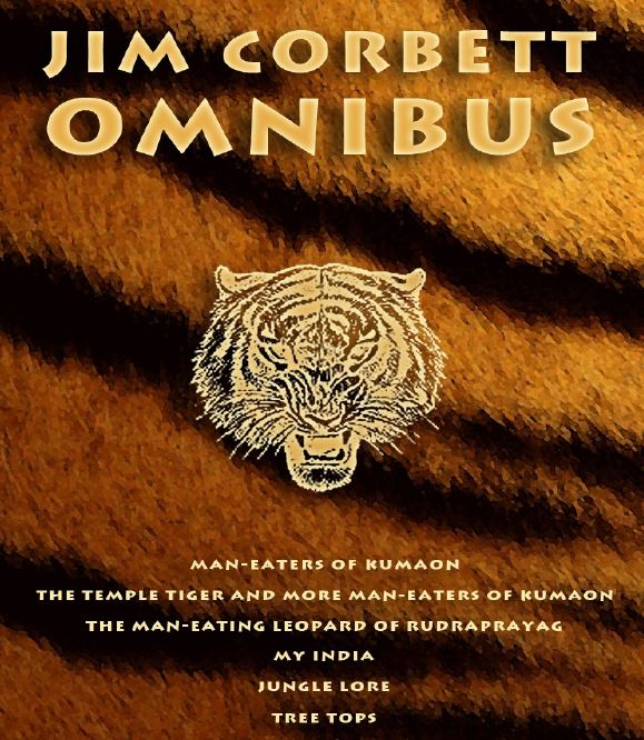 Jim Corbett Omnibus - All Books by Jim Corbett by Jim Corbett - Kumauni ...